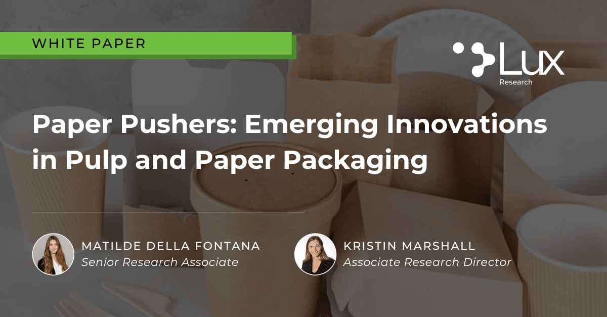 Paper Pushers: Emerging Innovations in Pulp and Paper Packaging - Lux ...