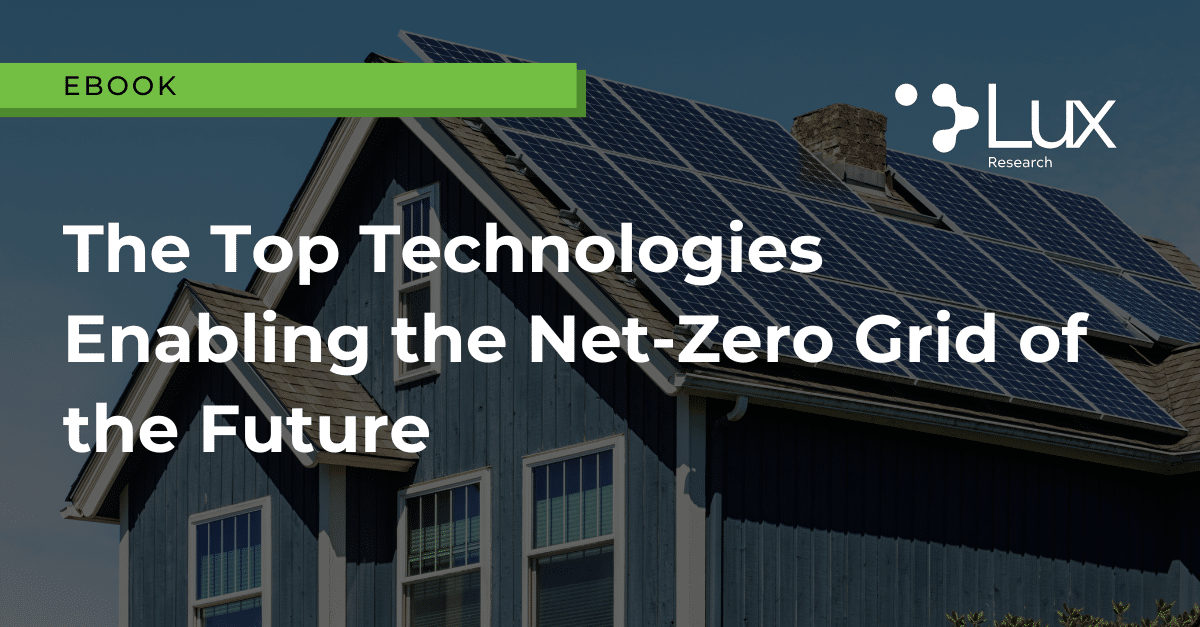 The Top Technologies Enabling the Net-Zero Grid of the Future - Lux Research