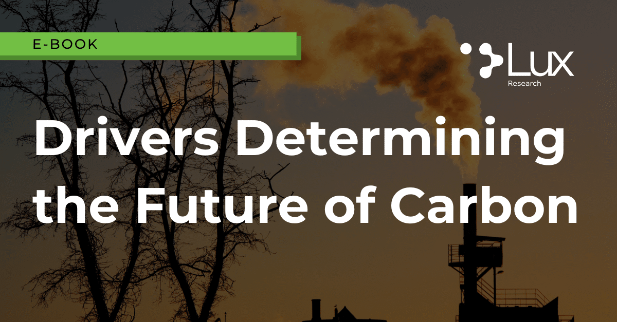 Drivers Determining the Future of Carbon - Lux Research