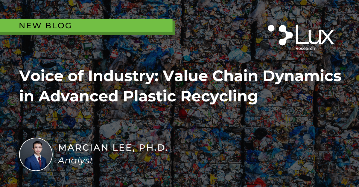 Voice of Industry: Value Chain Dynamics in Advanced Plastic Recycling - Lux Research