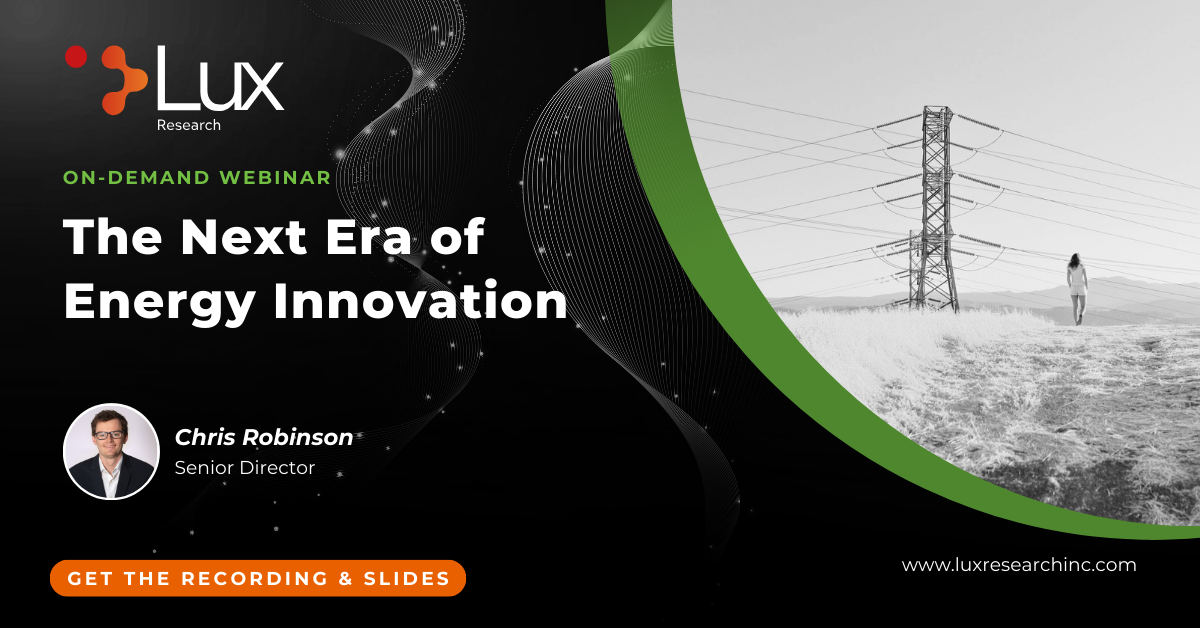 The Next Era of Energy Innovation - Lux Research