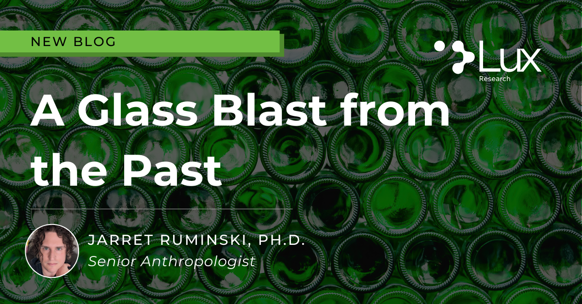 A Glass Blast from the Past - Lux Research