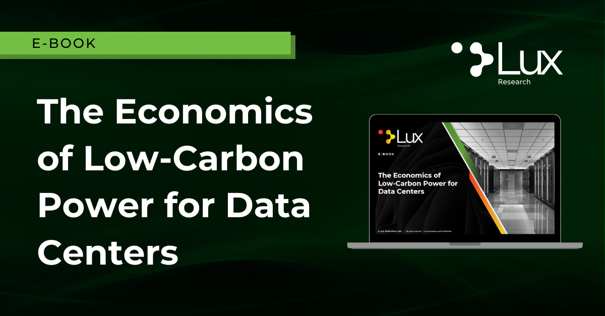 The Economics of Low-Carbon Power for Data Centers - Lux Research