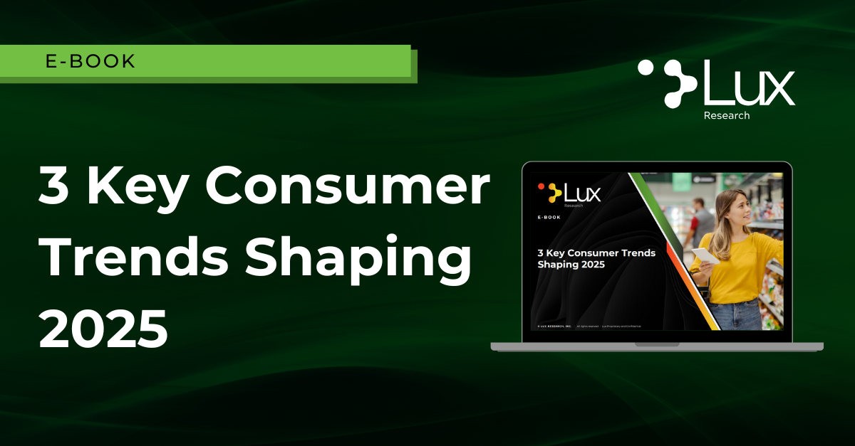 3 Key Consumer Trends Shaping 2025 - Lux Research