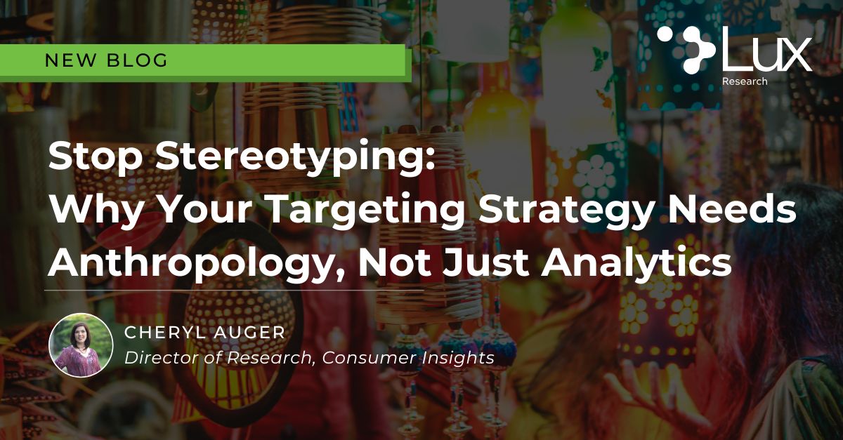 Stop Stereotyping: Why Your Targeting Strategy Needs Anthropology, Not ...
