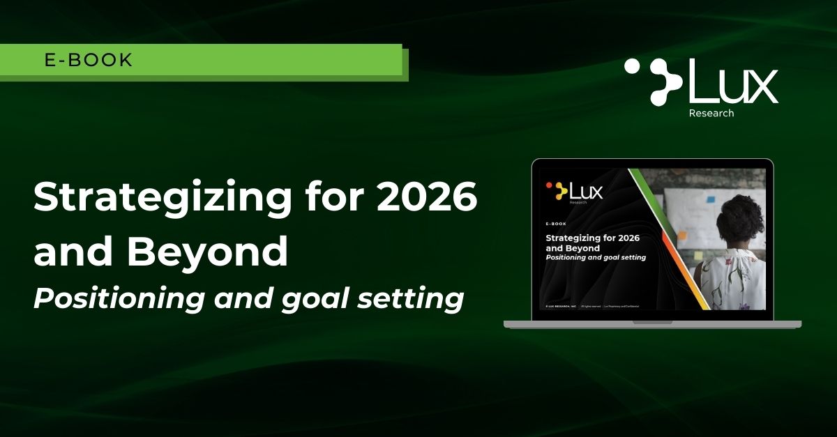 Strategizing for 2026, Part 1: Positioning and Goal Setting - Lux Research