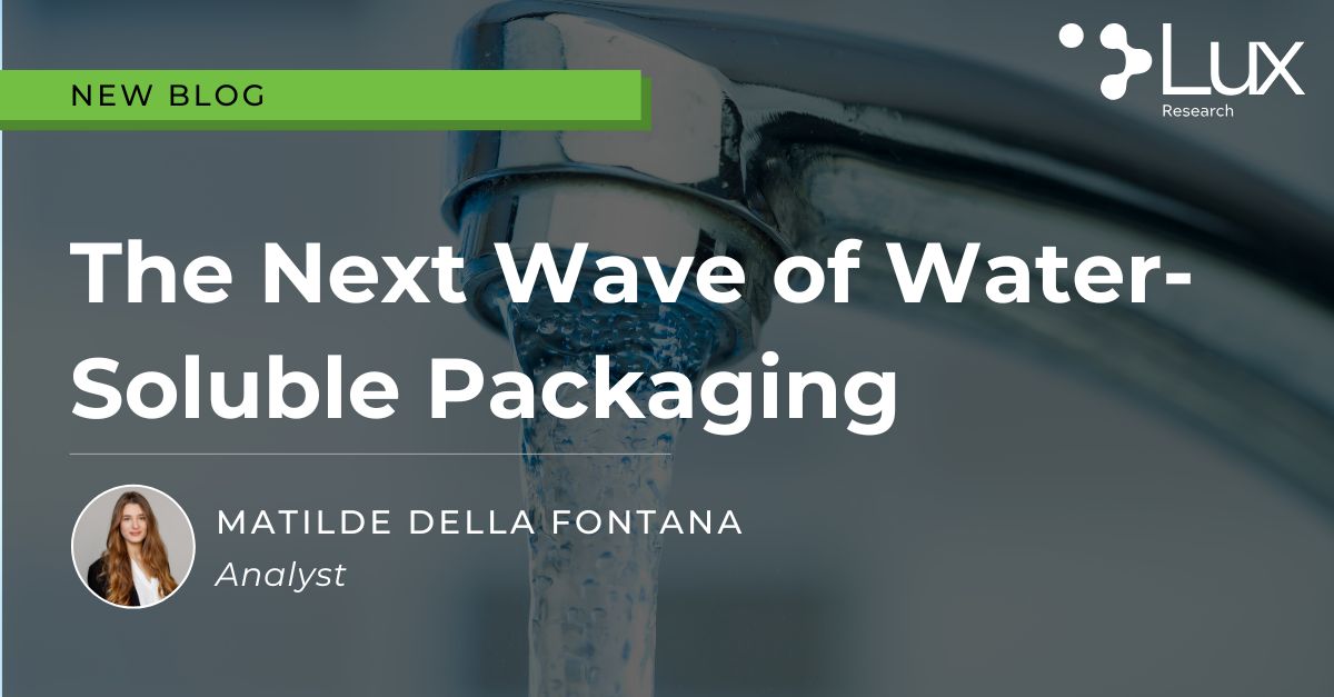 The Next Wave of Water-Soluble Packaging - Lux Research